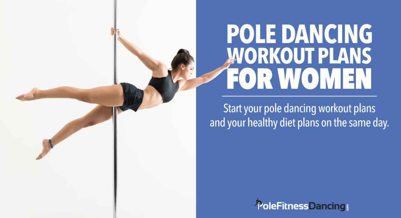 Pole Dancing Workout Plans For Women | Pole Dance Fitness Oasis