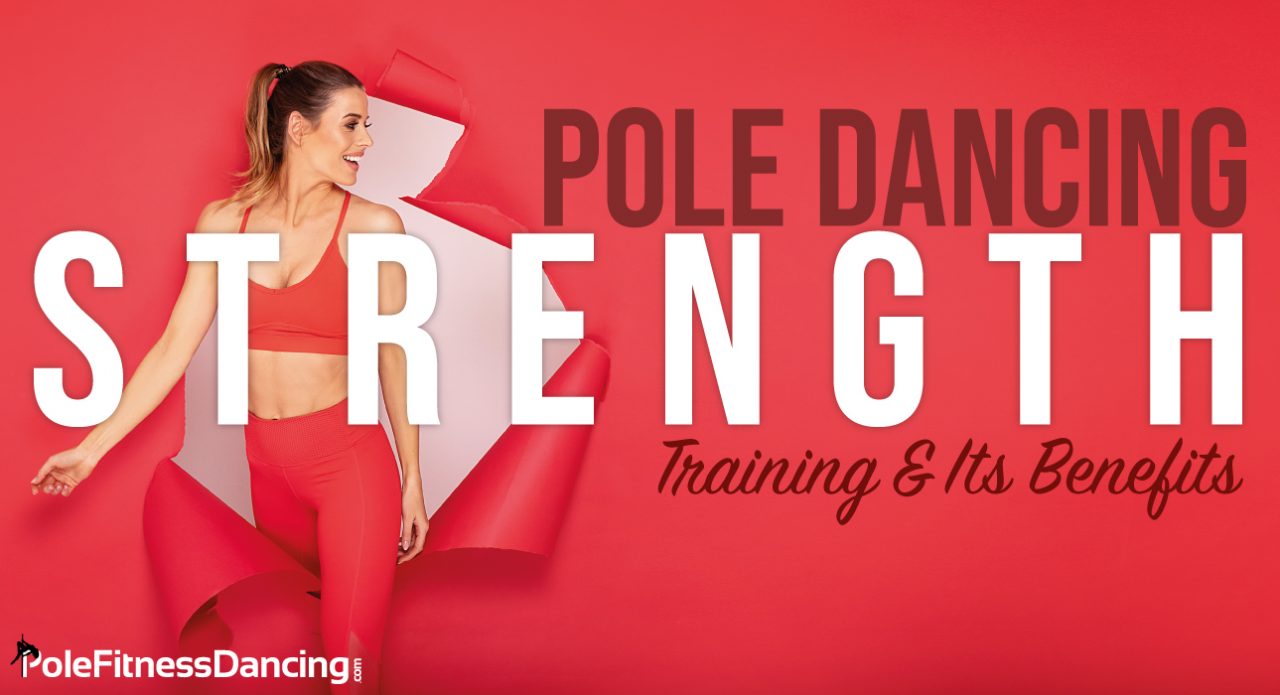 Pole Dancing Strength Training and Its Benefits